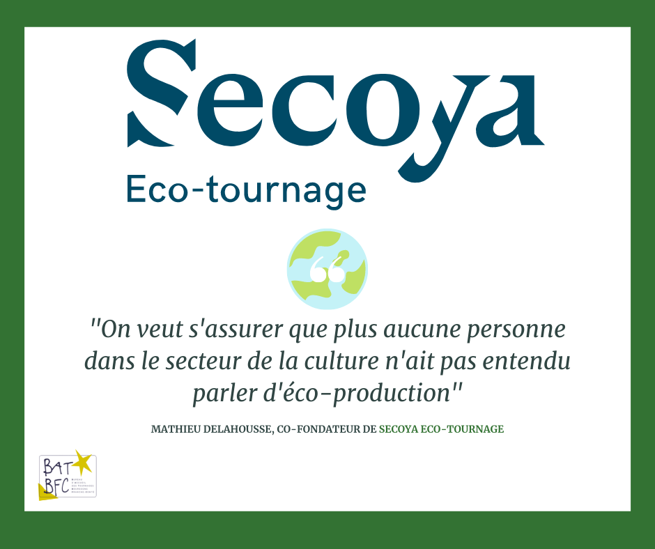[ECOPRODUCTION] SECOYA, Eco-Tournages - Bureau d'Accueil des Tournages Bourgogne-Franche-Comté